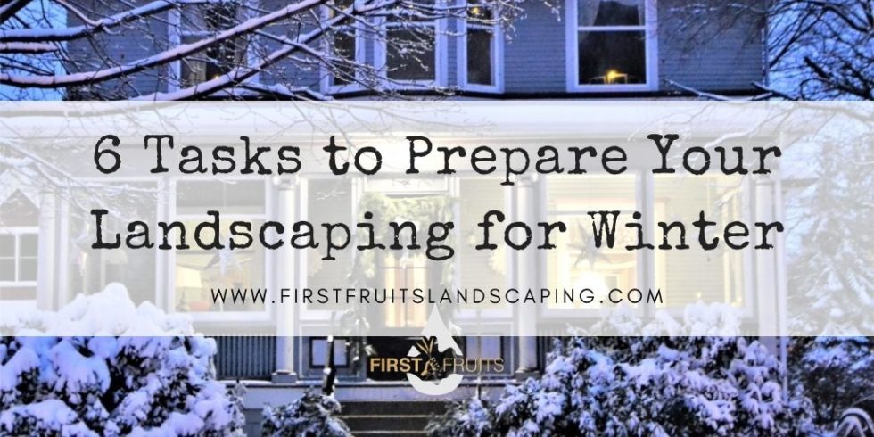 6 Tasks to Prepare Your Landscaping for Winter | PNW