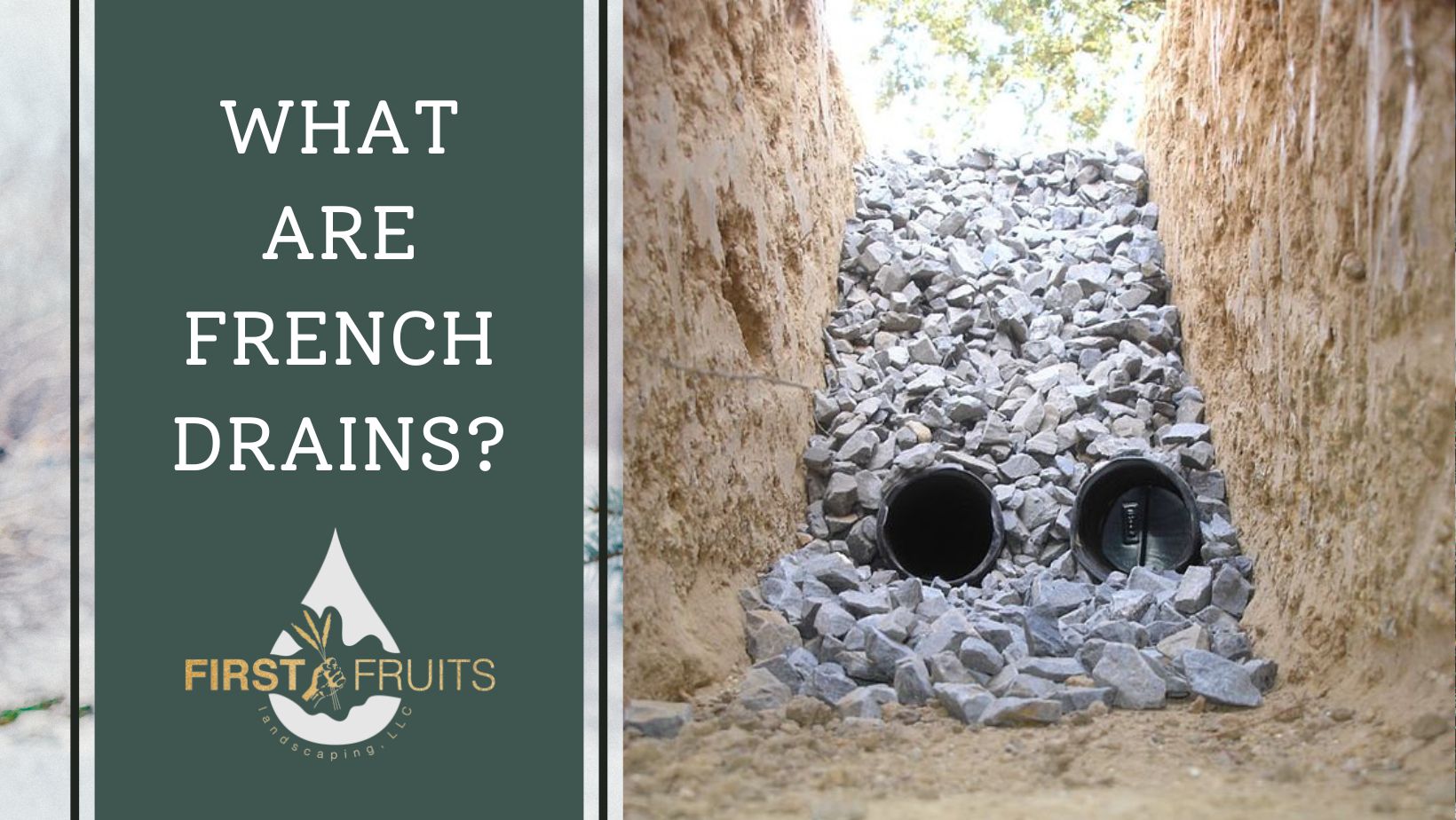 What are French Drains? - FirstFruits Landscaping